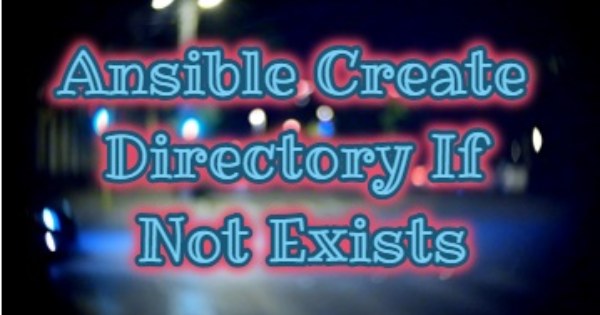 Ansible Create Directory If Not Exists Decodingdevops